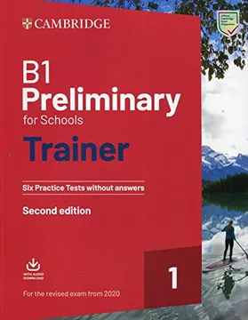 B1 Preliminary for Schools Trainer 1 for the Revised 2020 Exam six ...